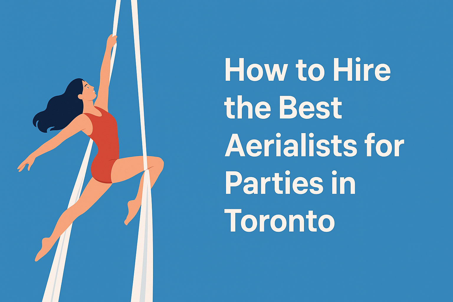 How to Hire the Best Aerialists for Parties in Toronto – A Complete Guide